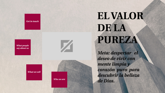EL VALOR DE LA PUREAZA by Maria Ruiz on Prezi