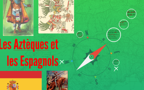 Les Aztèques et les Espagnols by Jon Wild on Prezi