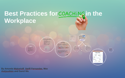 Best Practices for Coaching in the Workplace by david wu on Prezi