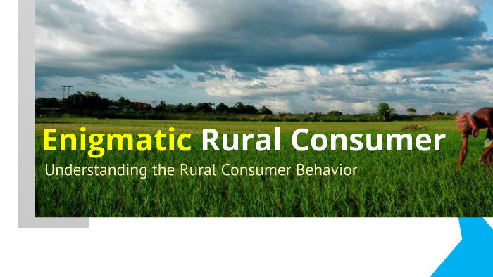 Rural Consumer Understanding by Benjamin Mathew on Prezi