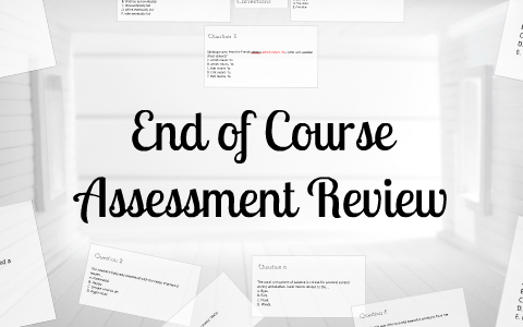 End of Course Assessment Review by Kayla Ernst on Prezi