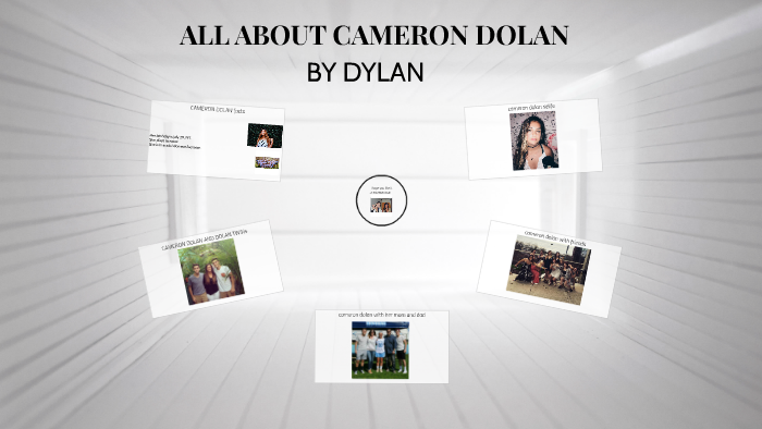 ALL ABOUT CAMERON DOLAN by dylan molina on Prezi