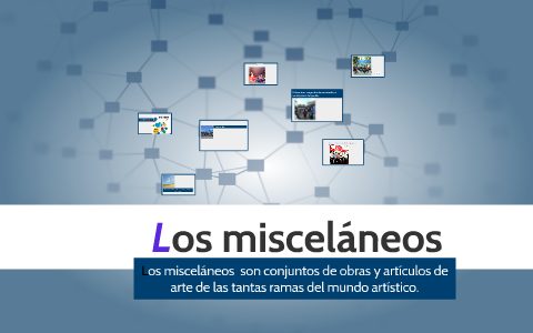 Los misceláneos by felix espinal on Prezi