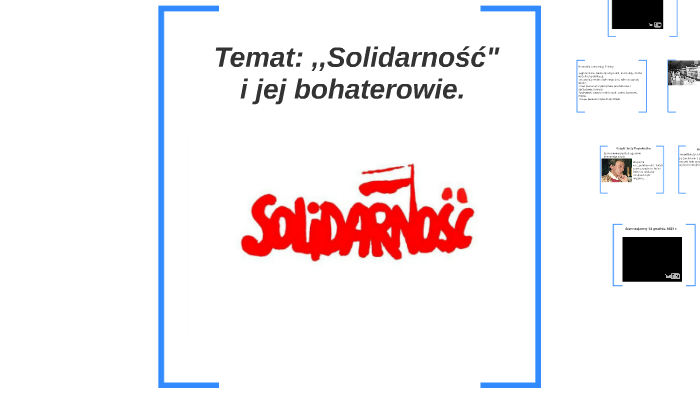 Temat: ,,Solidarność" i jej bohaterowie. by Insta Nauczyciel on Prezi