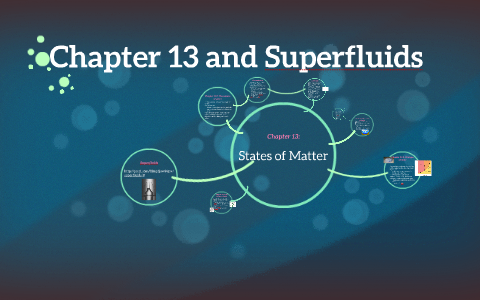Chapter 13 and Superfluids by By Megan Scott on Prezi