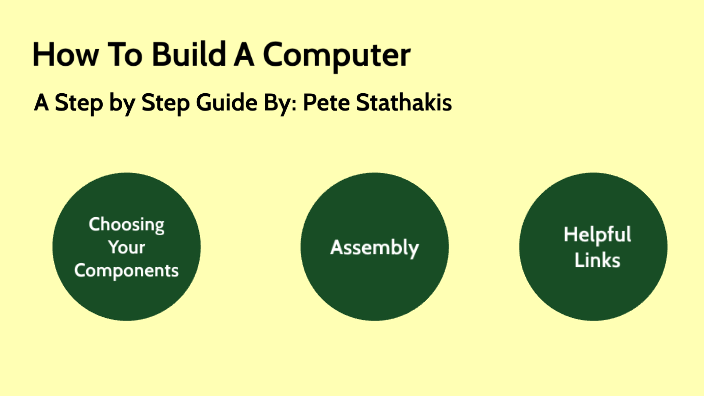 How To Build A Computer by Pete Stathakis on Prezi