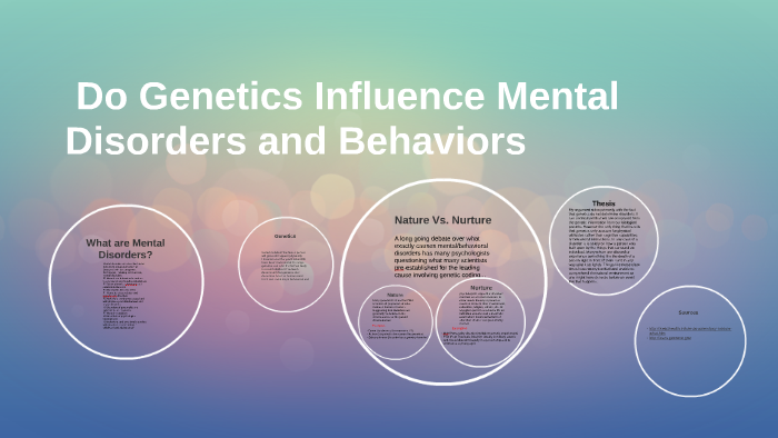 Do Genetics Influence Mental Disorders and Behaviors by Edison Cardenas ...