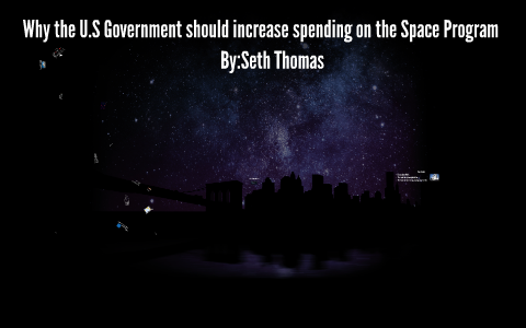 Why the U.S Government should increase spending on the Space by Seth ...