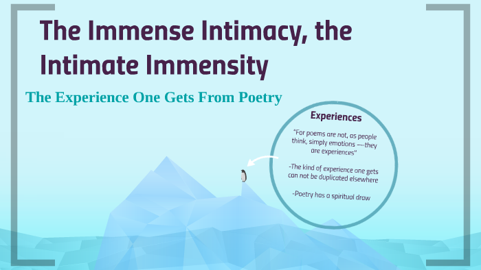 The Immense Intimacy, the Intimate Immensity by April Schwalb on Prezi