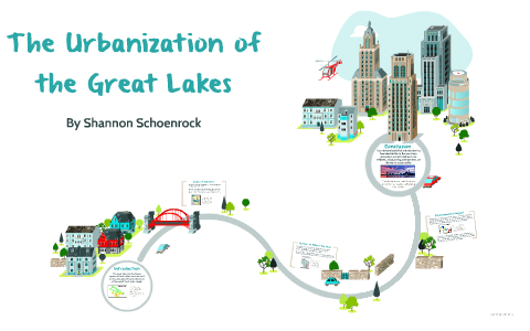 The Urbanization of the Areas Surrounding the Great Lakes by Shannon ...
