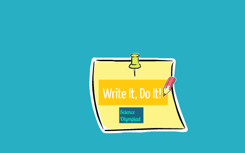 Science Olympiad Write It Do It by Science Olympiad on Prezi