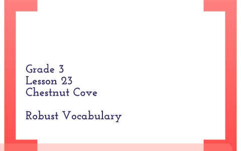 3rd Grade - Lesson 23 - Chestnut Cove by Janice Spohn on Prezi