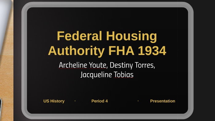 Federal Housing Authority FHA 1934 by Jaqueline Tobias on Prezi