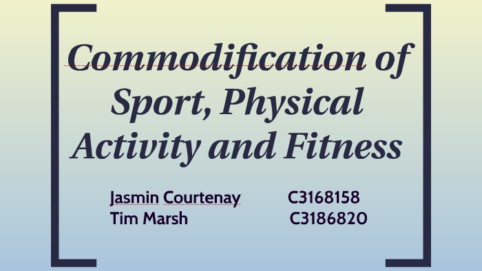 Commodification of Sport, Physical Activity and Fitness by Jasmin ...