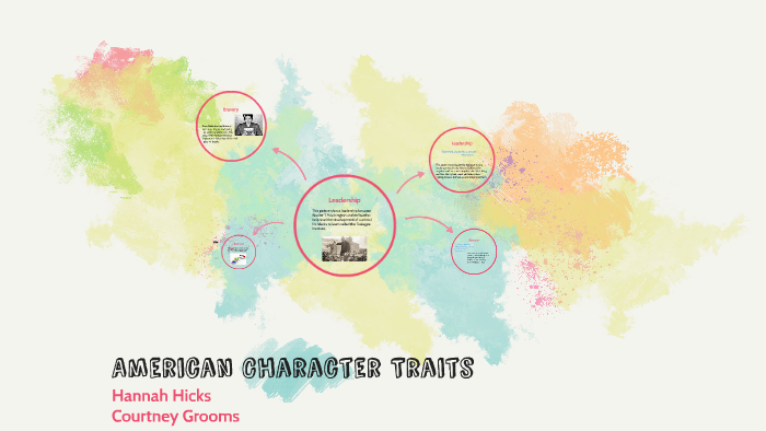 AMerican Character Traits by Hannah Hicks on Prezi