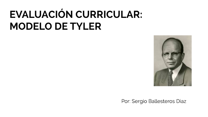 Modelo de Tyler por Sergio Ballesteros by Sergio Ballesteros on Prezi