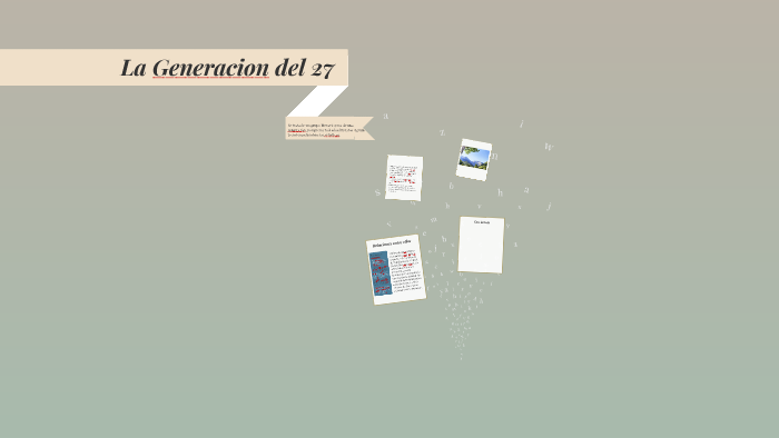 La Generacion del 27 by beatrice nardi on Prezi