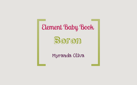 Element Baby Book by Myranda Oliva on Prezi