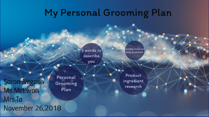 Personal Grooming Plan by Saron Negash on Prezi
