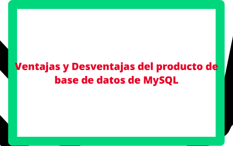 Ventajas y Desventajas del producto de Base de datos MySQL by Cesar ...