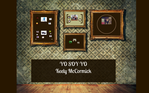 YO SOY YO by Keely McCormick on Prezi