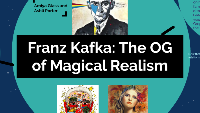 Franz Kafka: The OG of Magical Realism by Ashli Porter on Prezi