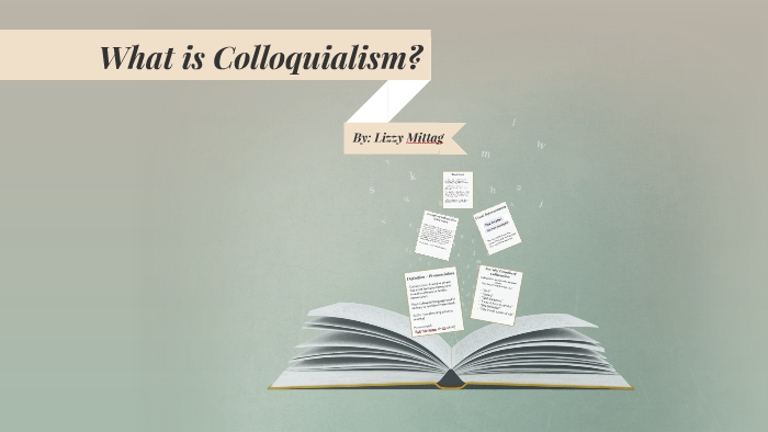 What is Colloquialism? by Lizzy M