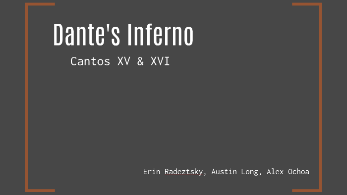 Dante's Inferno - Cantos XV & XVI by Erin Radeztsky on Prezi