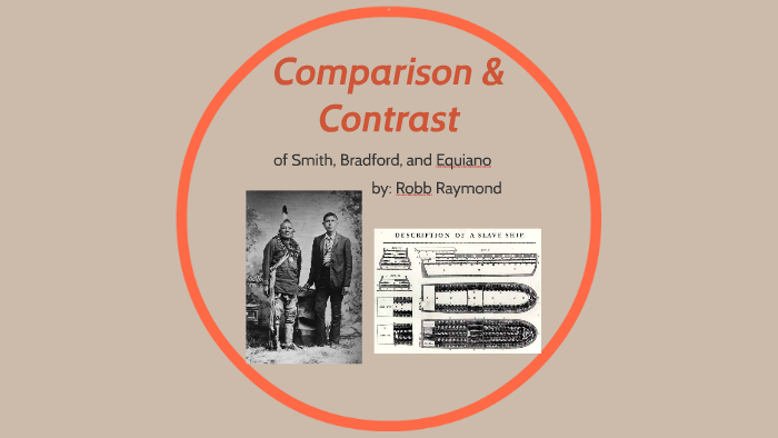 Comparison of Smith, Equiano, Bradford by robb raymond on Prezi