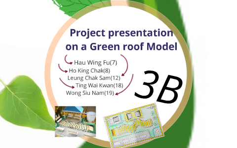 Project presentation on a Green roof Model(final) by siu nam Wong on Prezi
