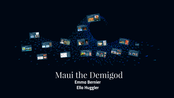 Maui the Demigod by emma bernier on Prezi