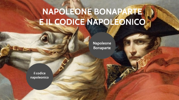 Napoleone e il codice napoleonico by Dina Vaccari on Prezi