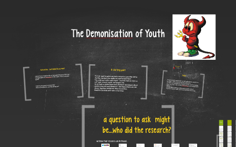 The Demonisation of Youth by Debbie Chandler on Prezi