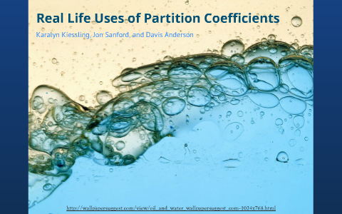 Real life uses of partition coefficients by Karalyn Kiessling on Prezi