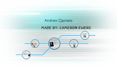 Andrew Clememts by cameron ewers on Prezi