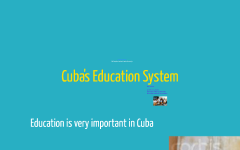 Cuba's Education System by on Prezi