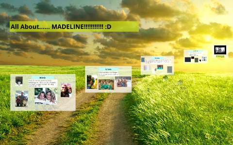 All About...... MADELINE!!!!!!!!!!! :D by Maddie Riddle on Prezi