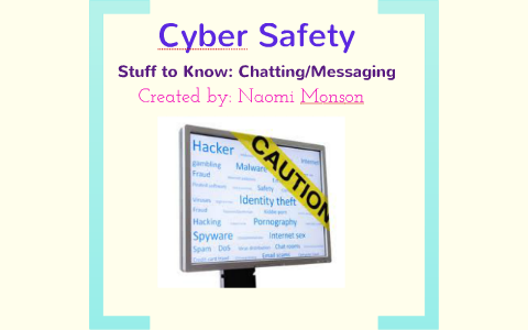 Cyber Safety by Naomi Monson on Prezi