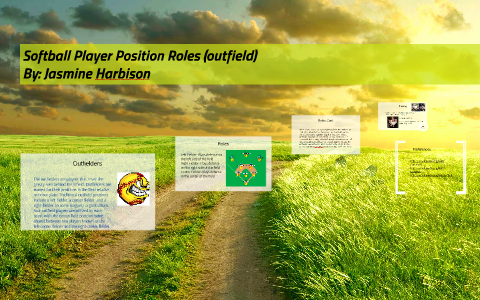 Softball Player Position Roles (outfield) by jasmine harbison on Prezi