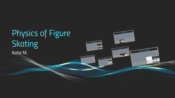 Physics of Figure Skating by Katie M. on Prezi