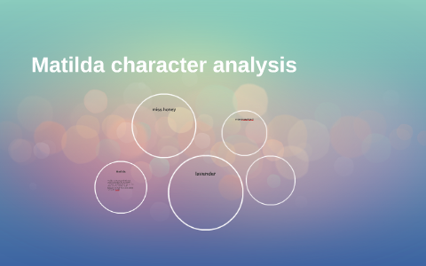 Matilda character analysis by elli russell on Prezi
