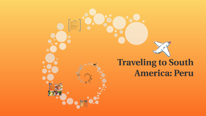 Travel to South America: Peru by Grace Lovera on Prezi