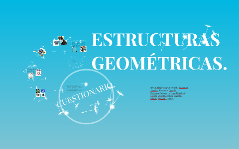 ESTRUCTURAS GEOMETRICAS. by Selena Lozoya on Prezi