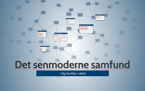 Det senmoderne samfund by Steen Waldbjørn Christensen on Prezi