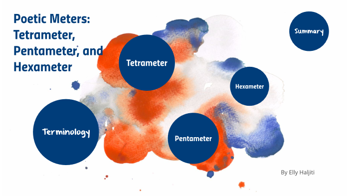 Tetrameter, Pentameter, and Hexameter by E D on Prezi