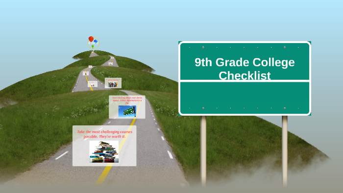9th Grade College Checklist by Za'Toreya Wilson on Prezi