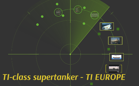 TI-class supertanker - TI EUROPE by J M on Prezi
