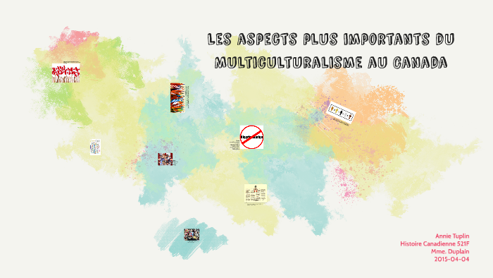 Le Multiculturalisme au Canada by Tuppy 1 on Prezi