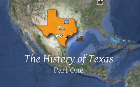 The History of Texas by Carol Stoddard on Prezi