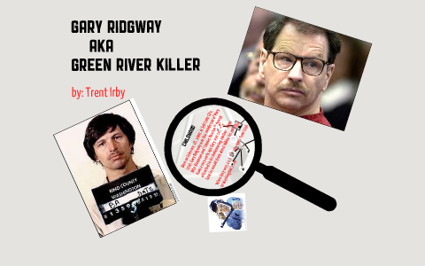 gary ridway by trent irby on Prezi